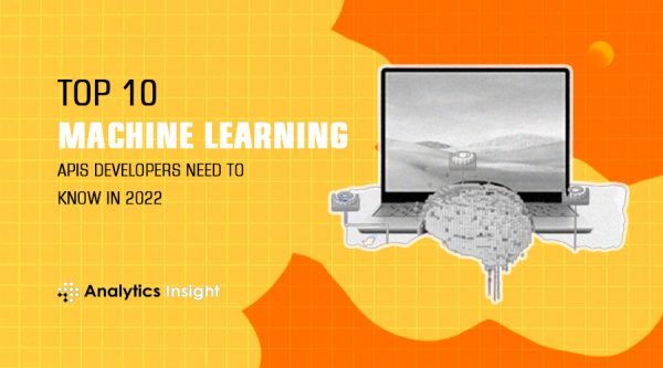 Top 10 Machine Learning APIs Developers Need To Know In 2022 - TOP 10 Top 10 Machine Learning APIs Developers Need To Know In 2022 - TOP 10